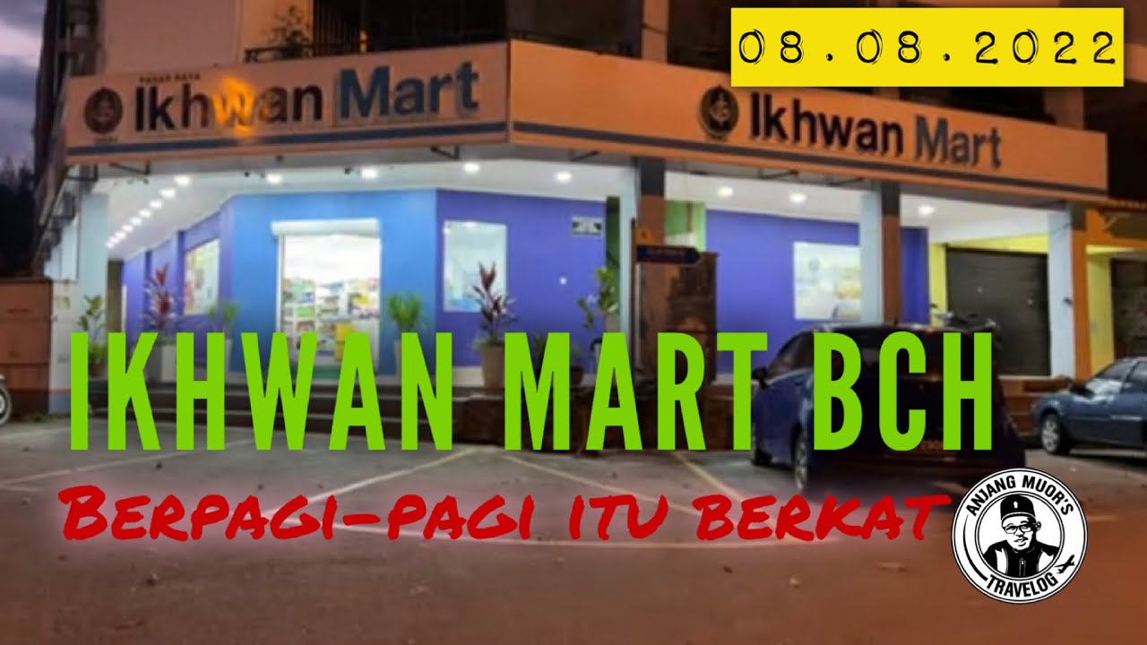 Ikhwan Mart BCH - YouTube