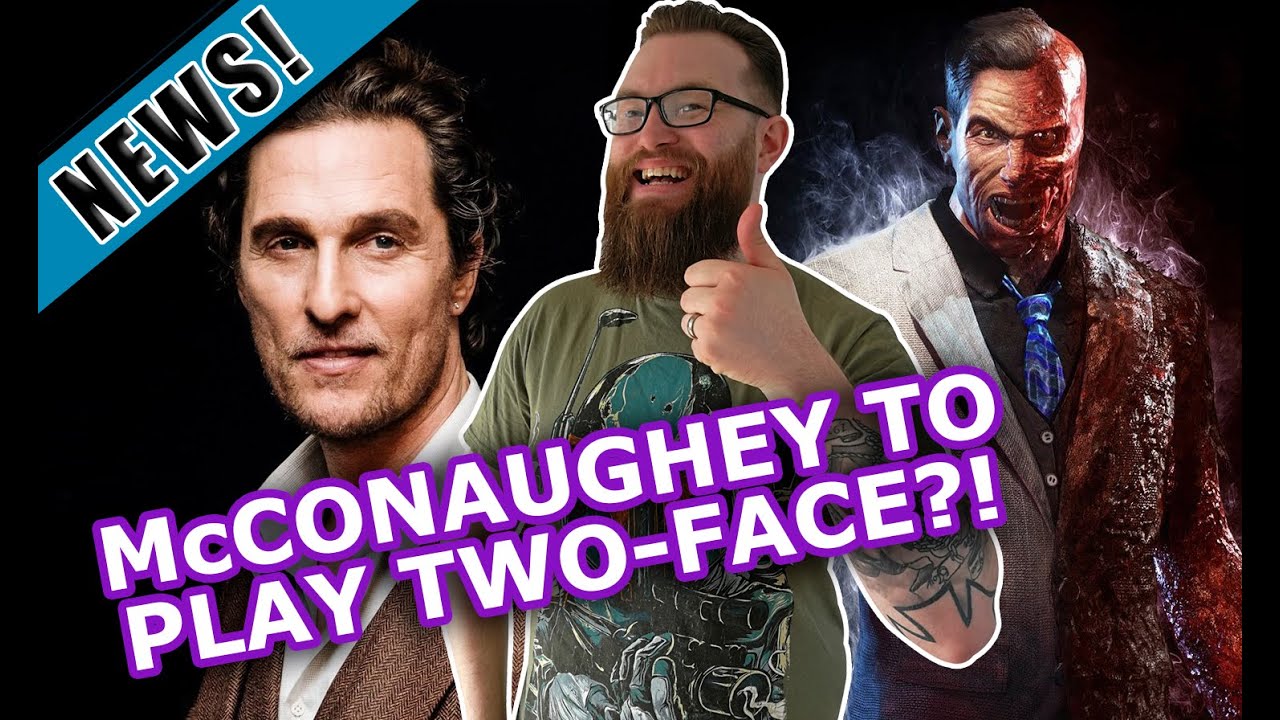 Matthew McConaughey To Play Two Face in Matt Reeves' Batman Movie ...