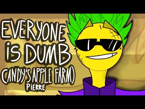 Everyone is dumb meme ( Andy's Apple Farm ) Pierre - YouTube