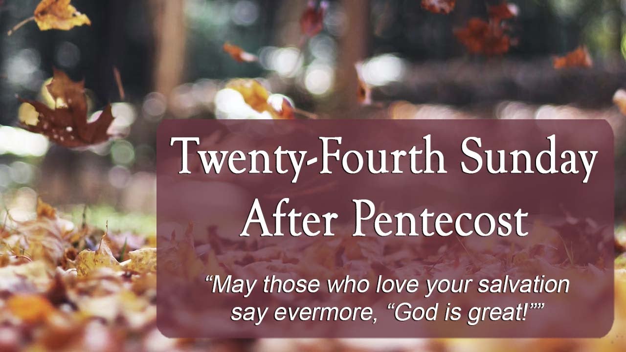 Twenty-Fourth Sunday After Pentecost - November 12th, 2023 - YouTube