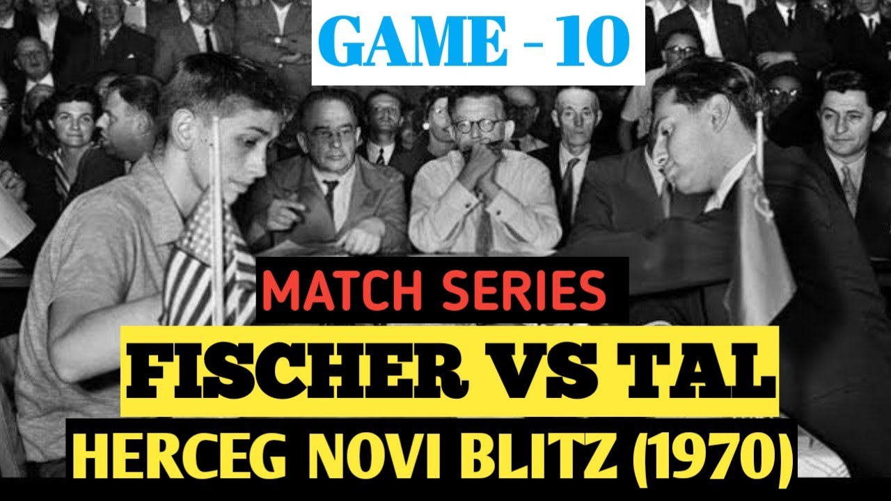 TWO Legends Mikhail Tal vs Bobby Fischer(1970) OLD Chess Matches Best ...