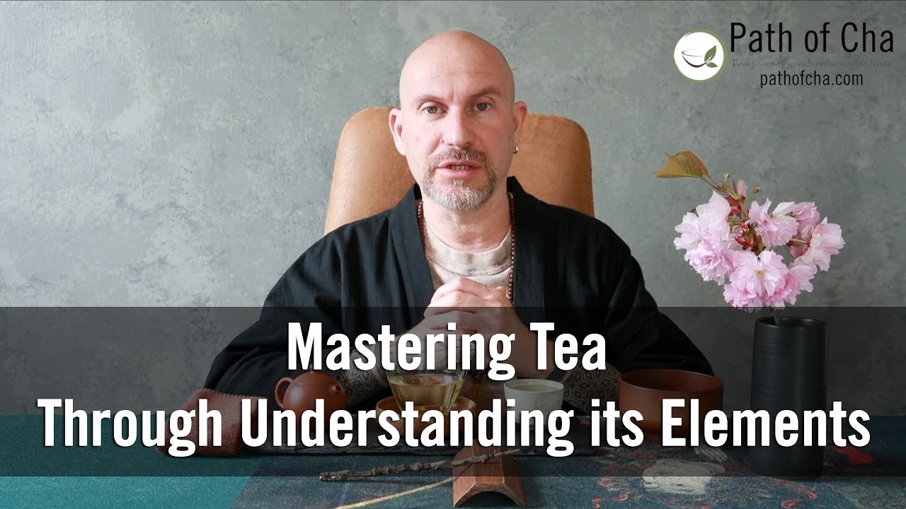 Mastering Tea Brewing Through Understanding Tea's Elements - YouTube