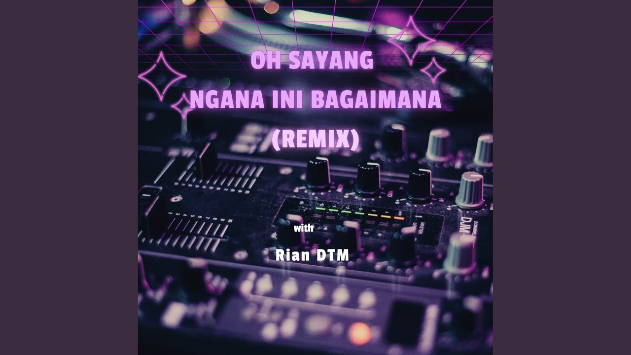 Oh Sayang Ngana Ini Bagaimana (Remix) - YouTube