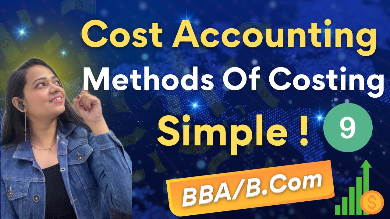 Cost Accounting | Methods Of Costing | Simple Explanation | BBA/B.Com ...
