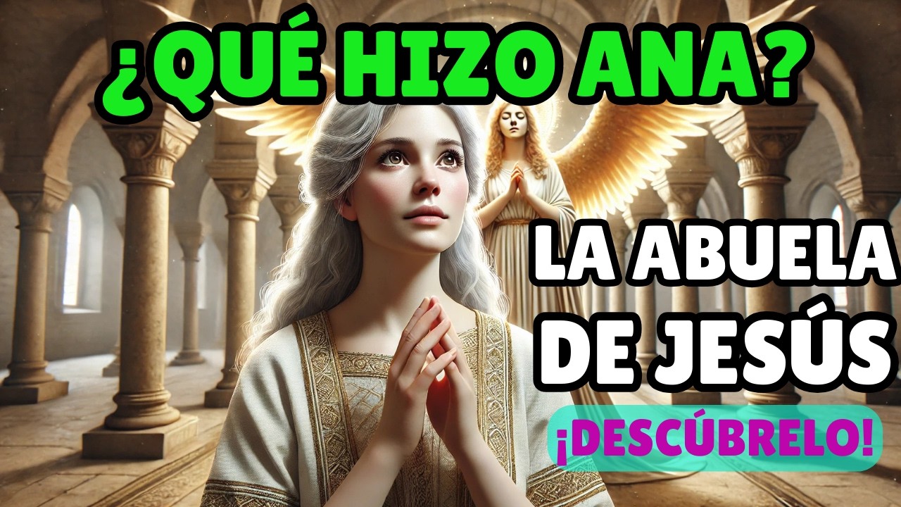 La Asombrosa Historia de ANA: La Abuela de JESÚS OCULTA en los ...
