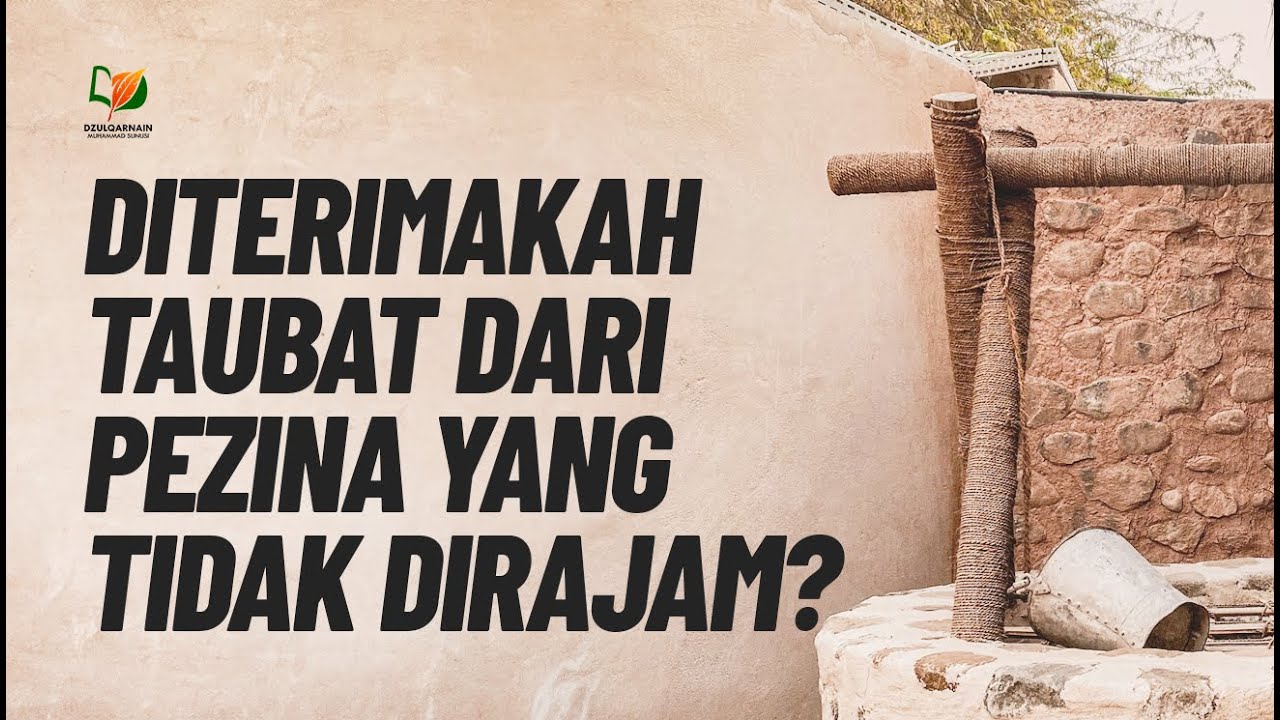 Diterimakah Tobat dari Pezina yang Tidak Dirajam? - YouTube