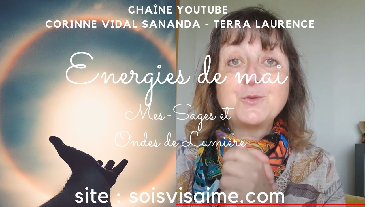 Energies du mois de mai - Amour et Vérité - Corinne Vidal Sananda ...