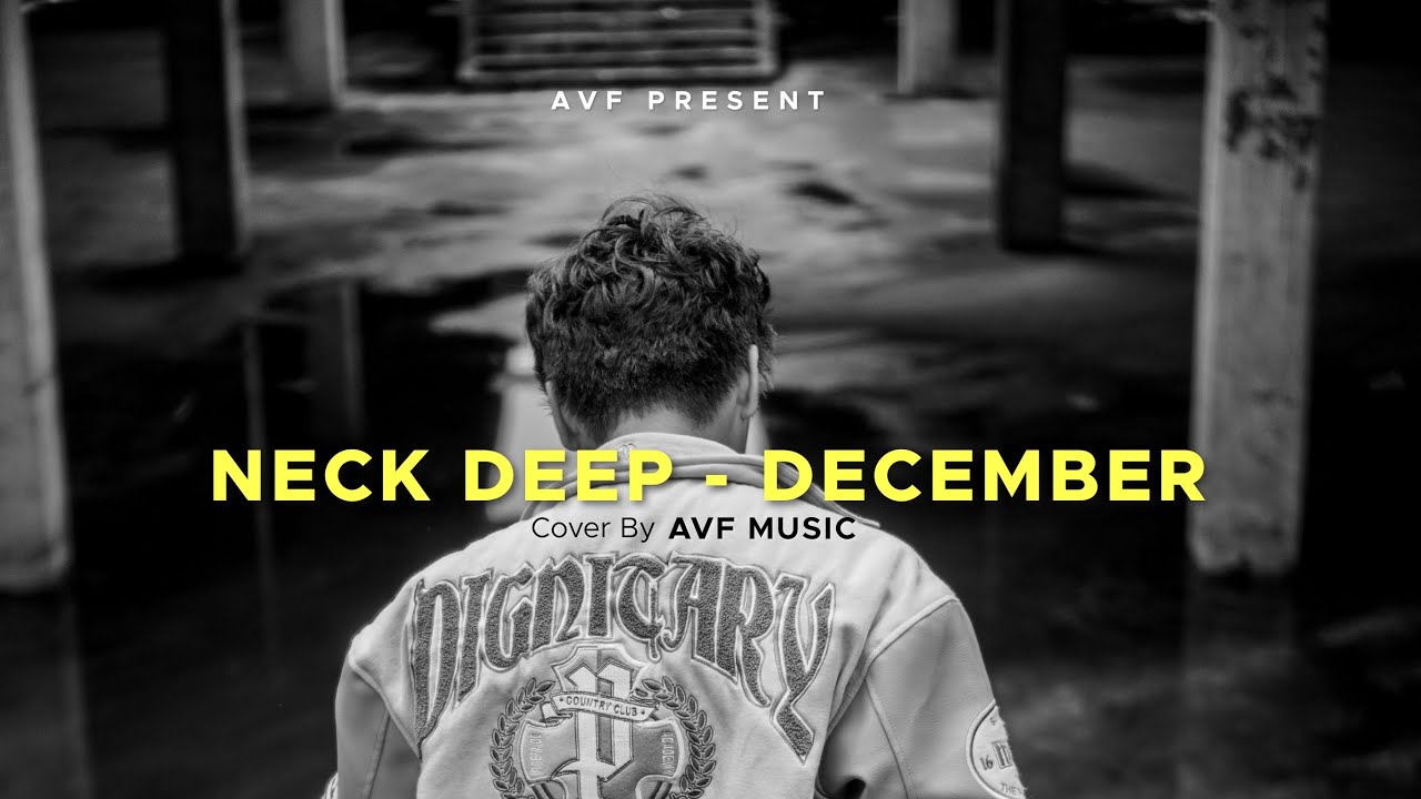 Neck Deep - December (Cover by AVF Music) - YouTube
