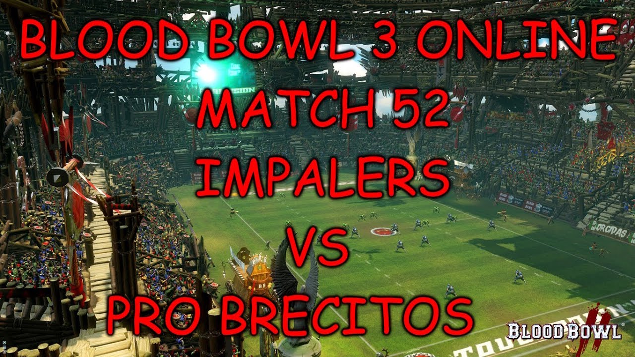 Blood bowl 3 online match 52 Vampires vs pro elves Blood thrust ...