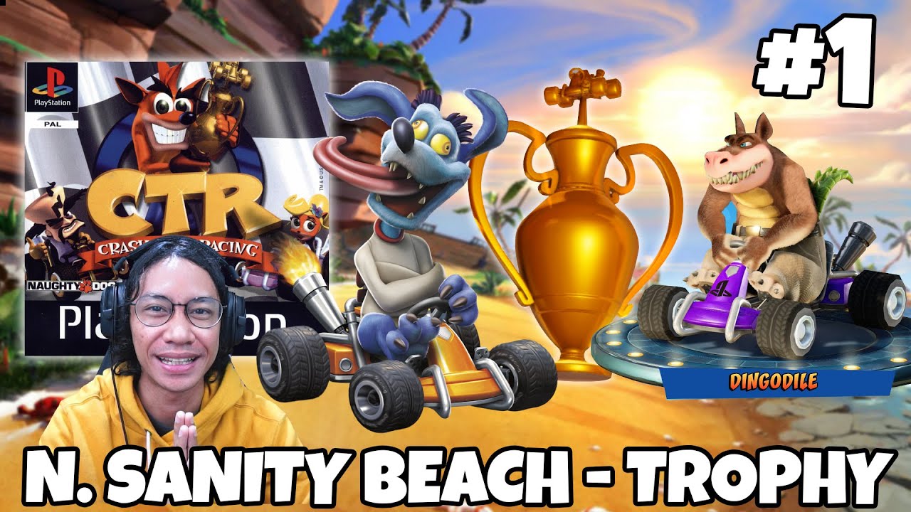 TROPHY N. SANITY BEACH - CRASH TEAM RACING (CTR) PS1 INDONESIA #1 - YouTube