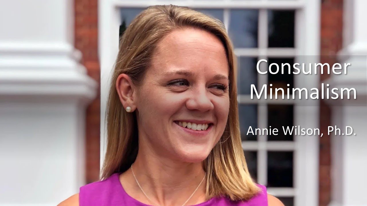 Consumer Minimalism with Dr. Annie Wilson - YouTube