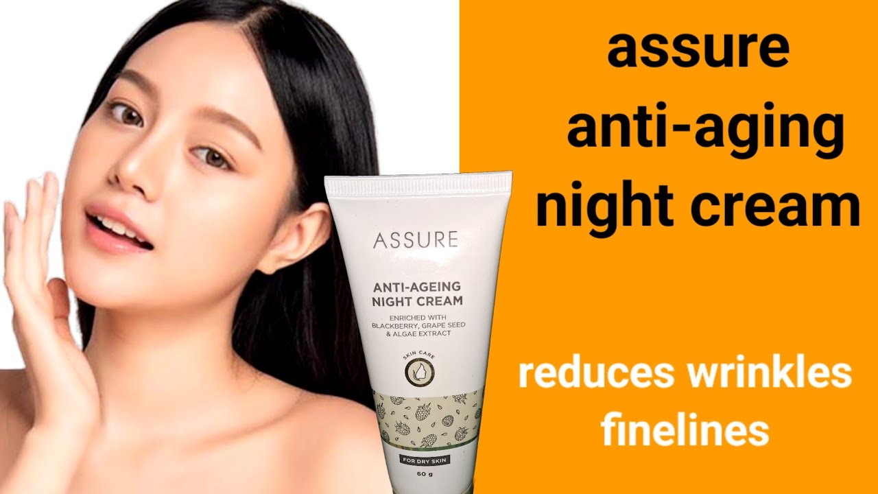 assure anti- aging night cream review | reduces finelines wrinkles ...