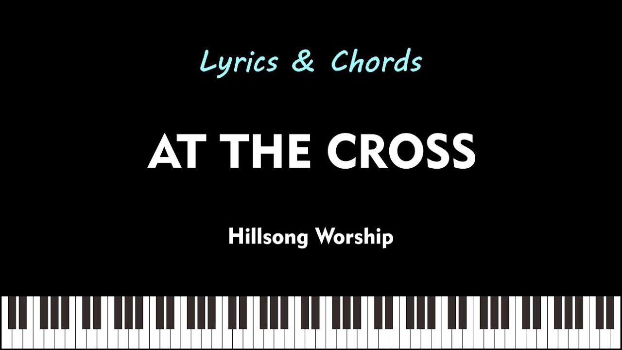 At The Cross | Hillsong Worship | Cover | Lyrics & Chords - YouTube
