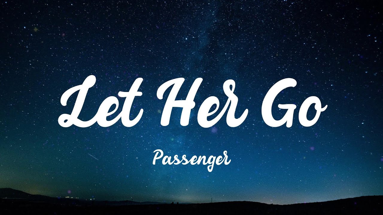Passenger - Let Her Go (Lyrics) - YouTube