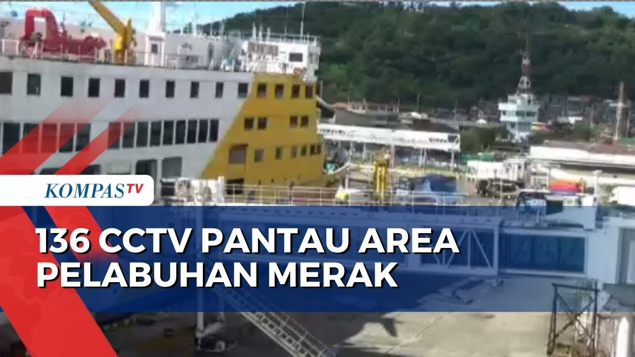 Rawan Tindak Kriminal, 136 CCTV Dipasang di Area Pelabuhan Merak - YouTube