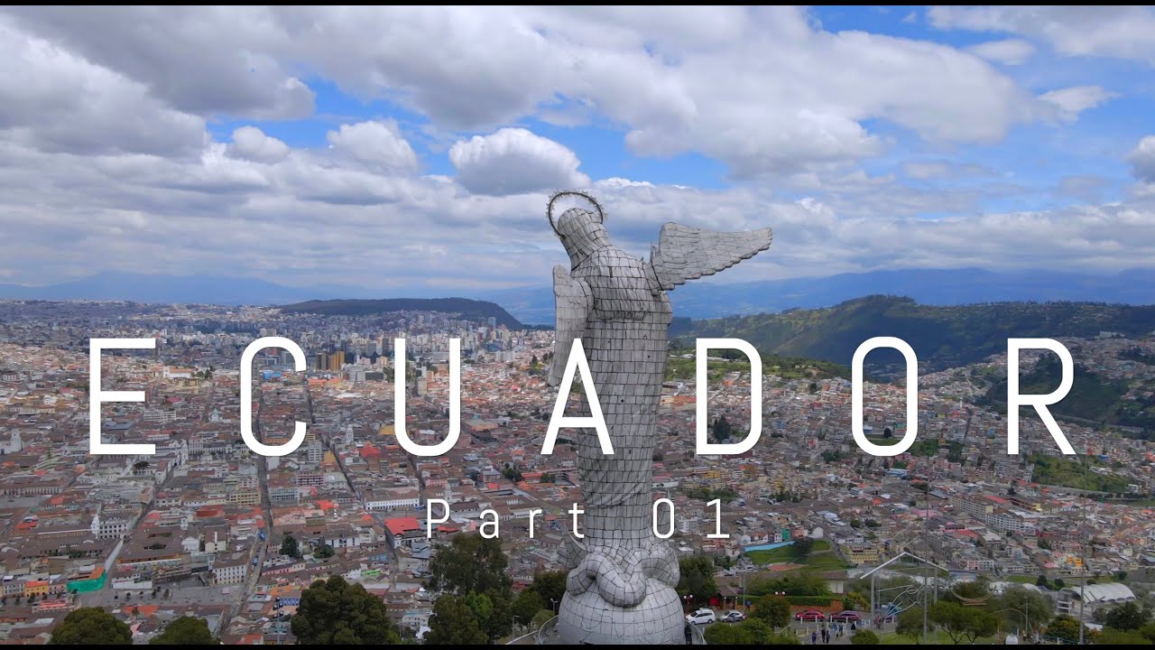 Ecuador - Part 01. Quito. - YouTube