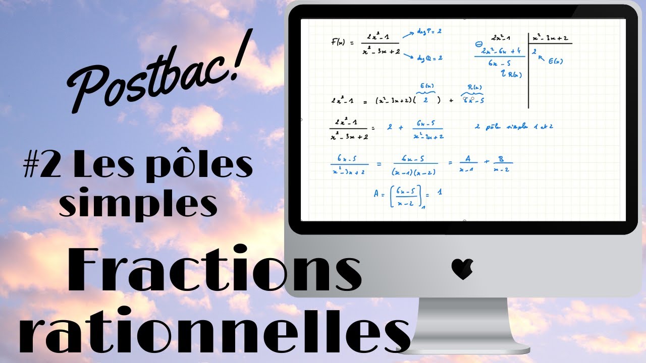 DÉCOMPOSITION en ELEMENTS SIMPLES de FRACTIONS RATIONNELLES #2: les POLES SIMPLES - YouTube
