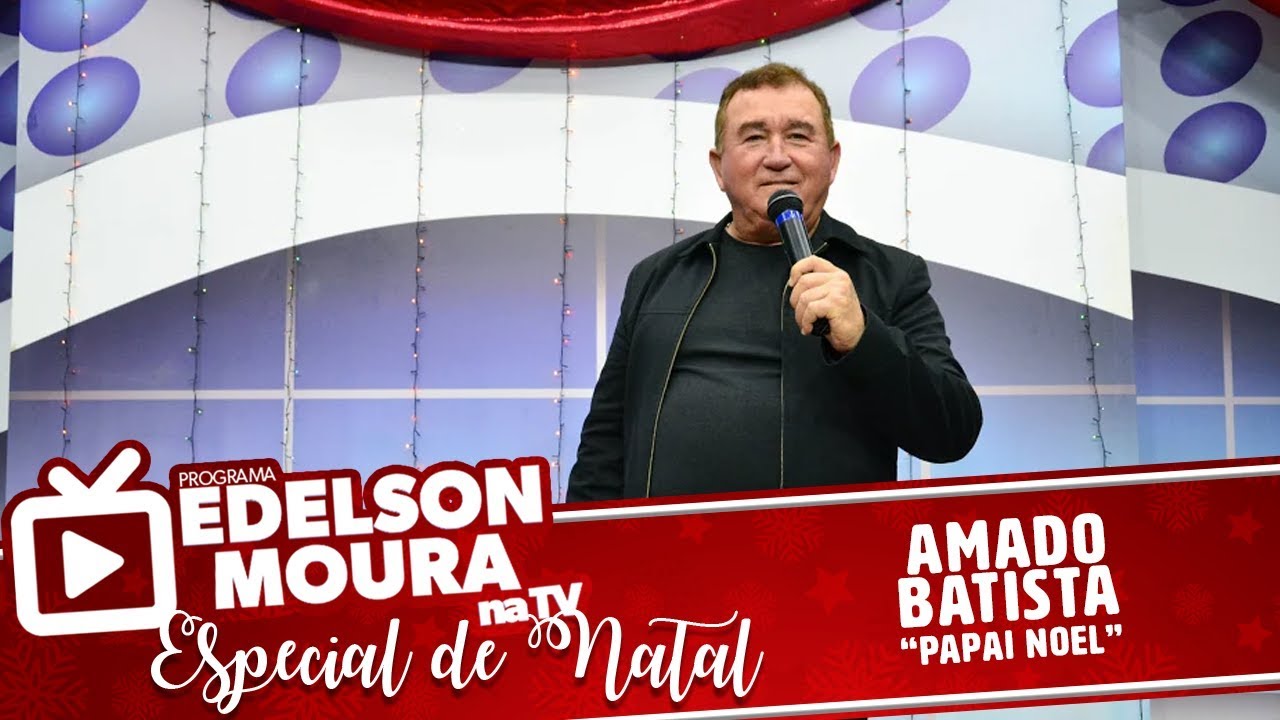 Amado Batista - Papai Noel | Edelson Moura na TV 141 (NATAL) - YouTube
