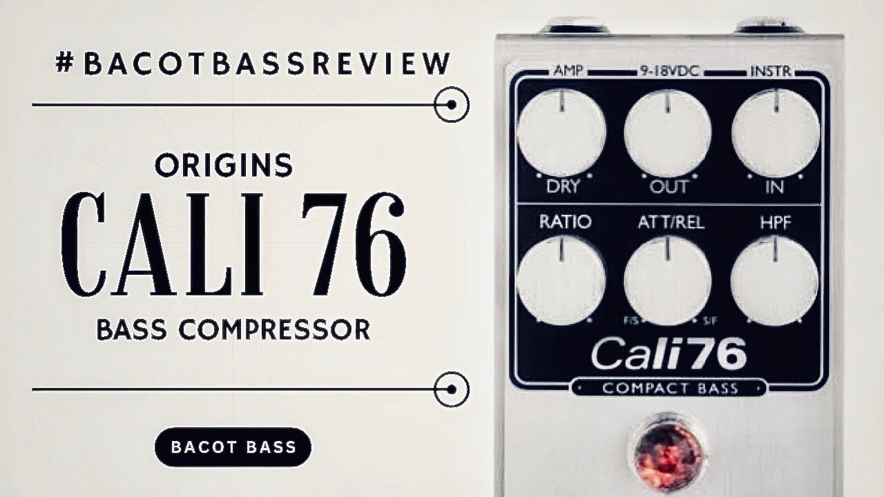 ORIGIN CALI 76 BASS COMPRESSOR | #bacotbassreview - YouTube