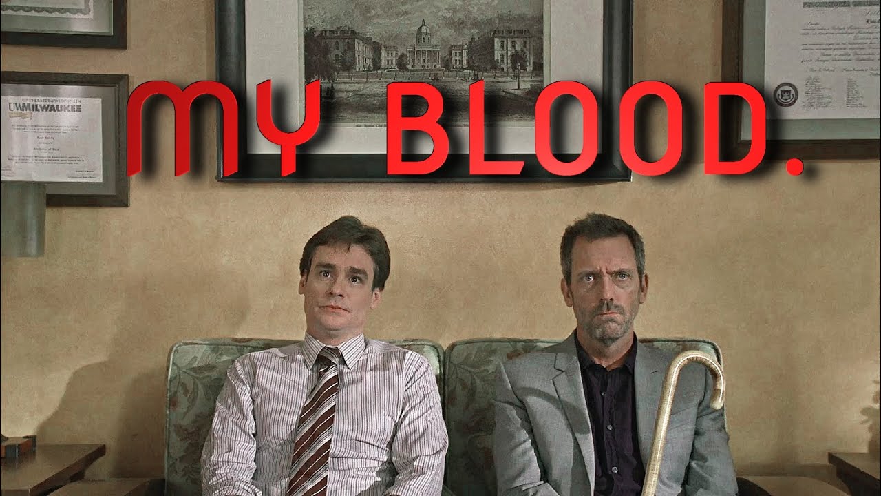 My blood. || House & Wilson - YouTube