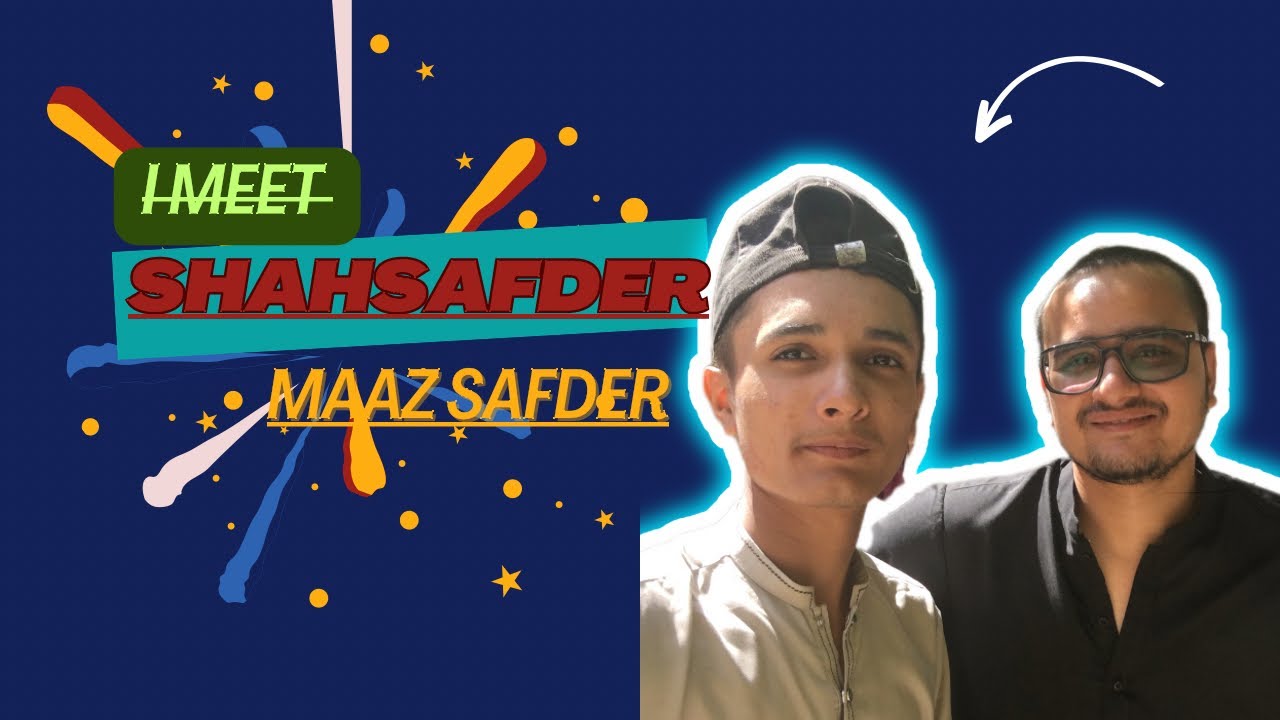 I MEET SHAH SAFDER || I MEET MAAZ SAFDER || ⁠@MaazSafderWorld - YouTube