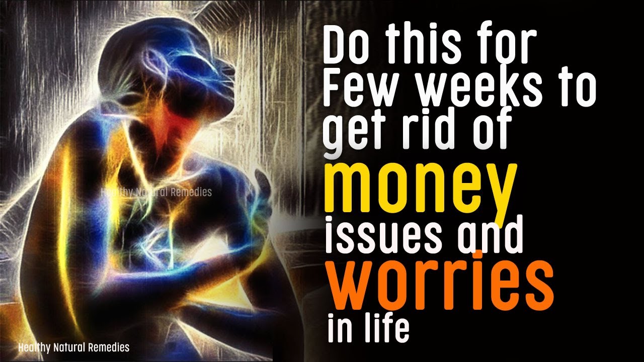 Do this for 10 weeks to get rid of money issues and worries in life ...