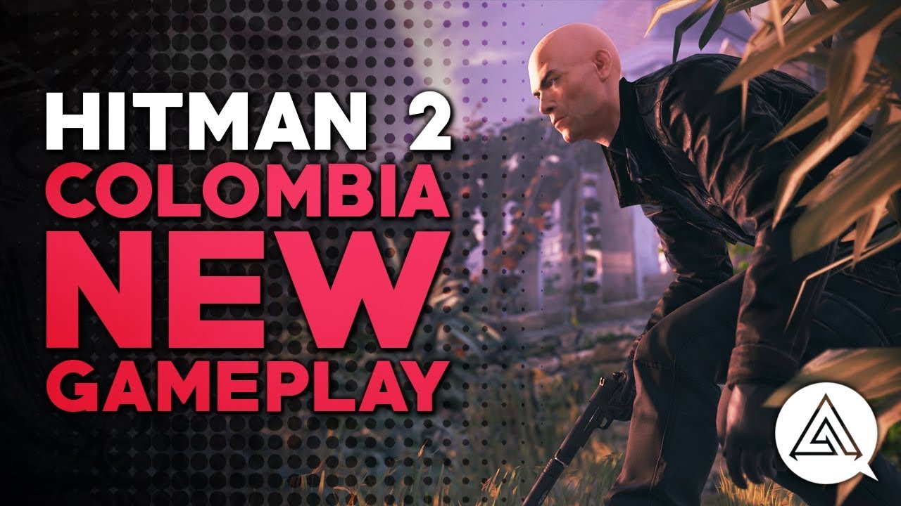 HITMAN 2 | New COLOMBIA Level Walkthrough - Gameplay Part 1 - YouTube