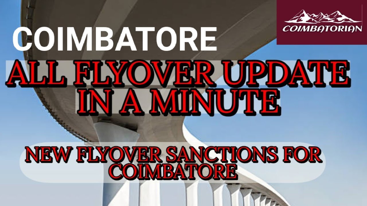 COIMBATORE ALL FLYOVERS UPDATE I NEW CONSTRUCTION COMPLETE FLYOVER IN ...