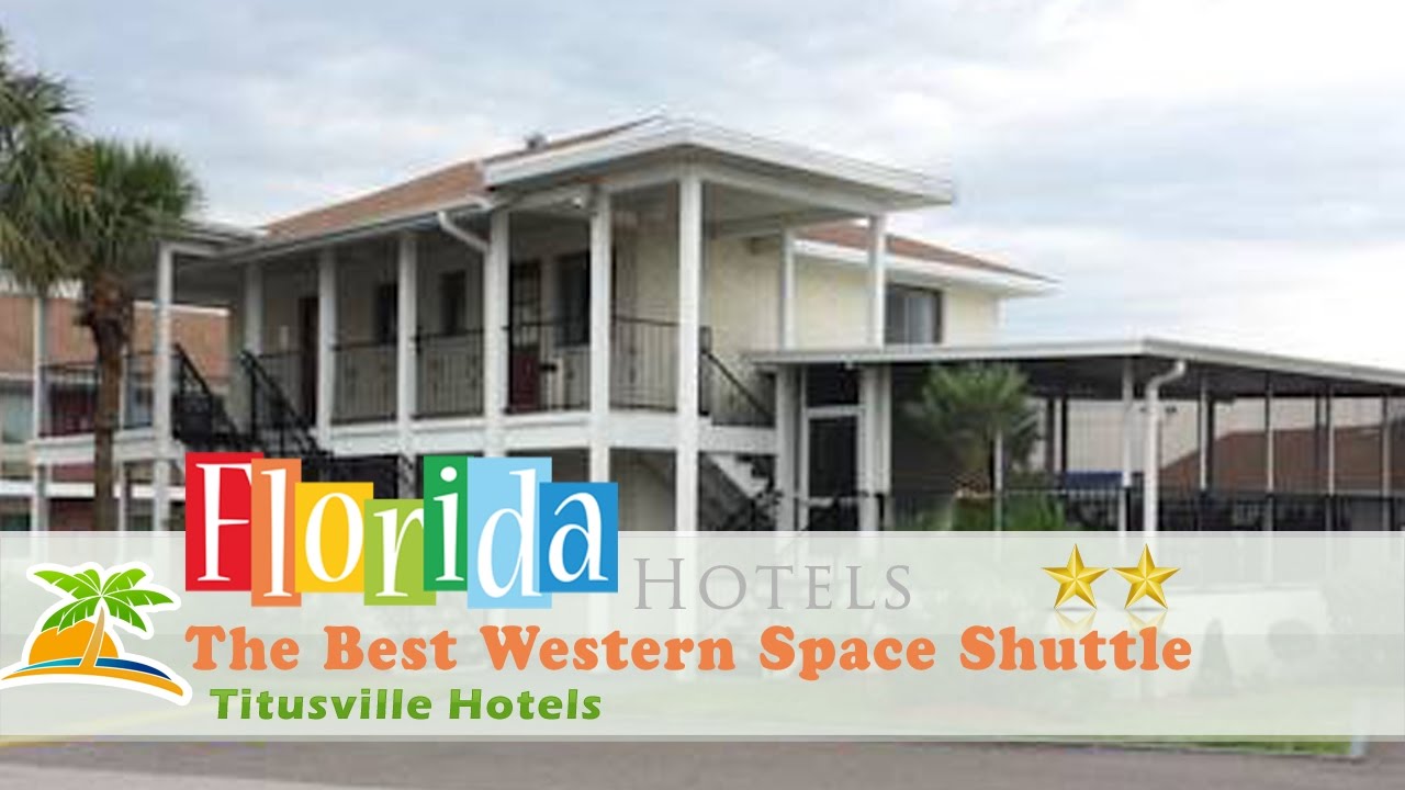 The Best Western Space Shuttle - Titusville Hotels, Florida - YouTube