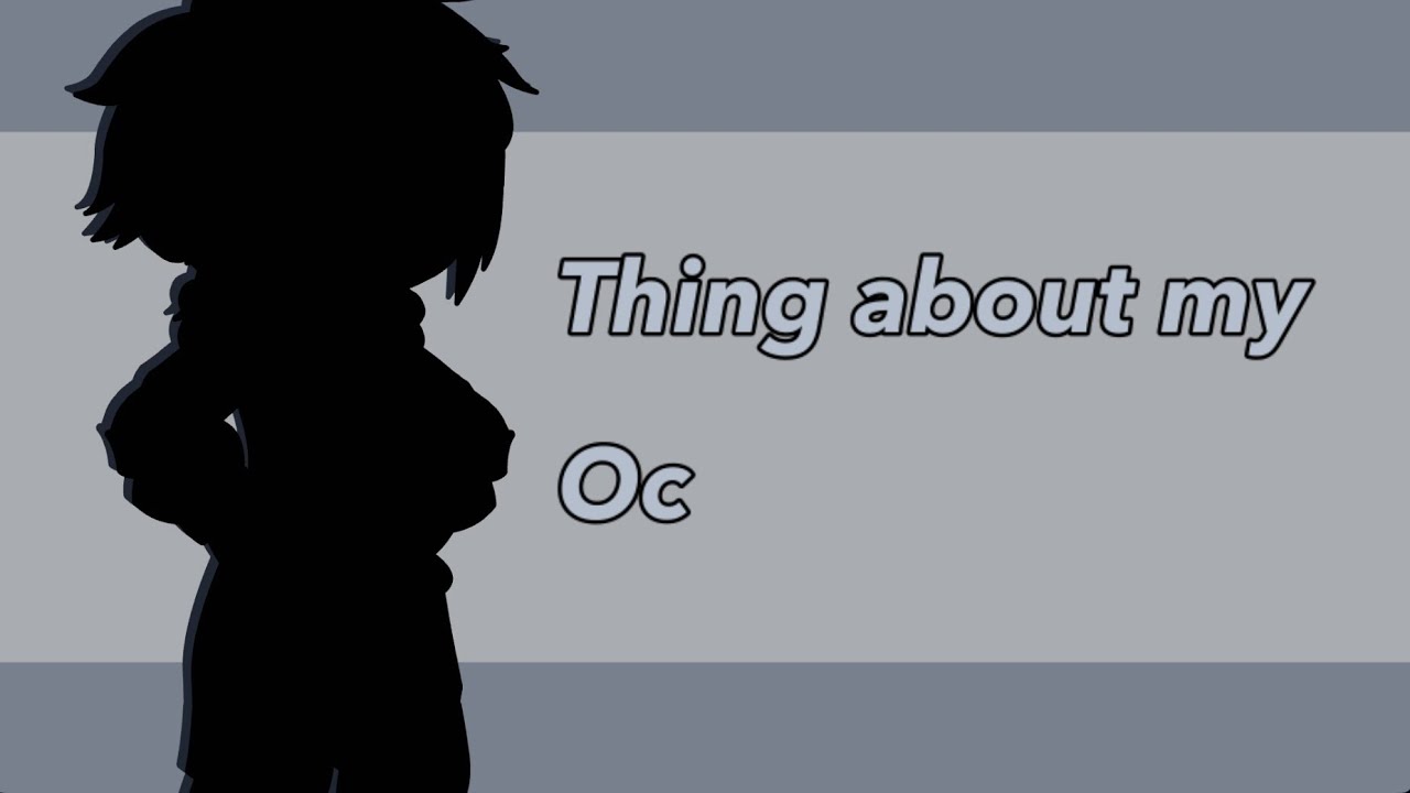 Things about my oc - YouTube