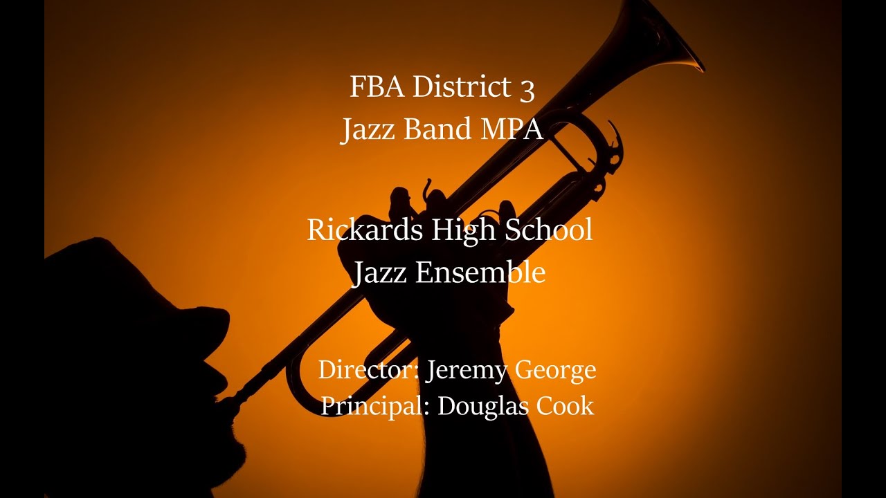 FBA District 3 Jazz Band MPA: James Rickards High School Jazz Ensemble ...