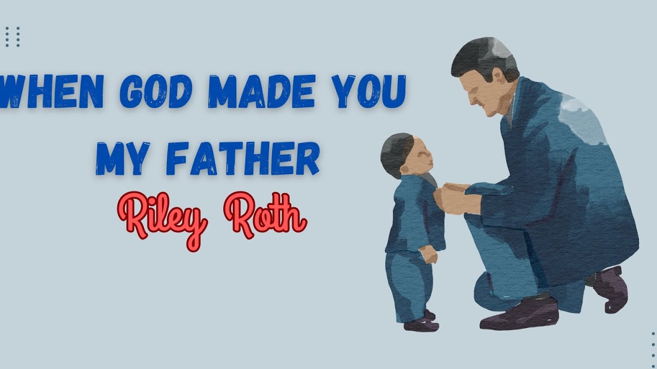 Riley Roth - When God Made You My Father (Lyrics) #foryou #lyrics # ...