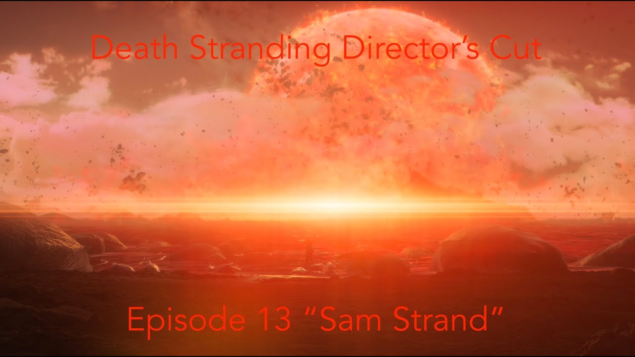 Death Stranding Director's Cut Episode 13 "Sam Strand" Cutscenes Movie ...