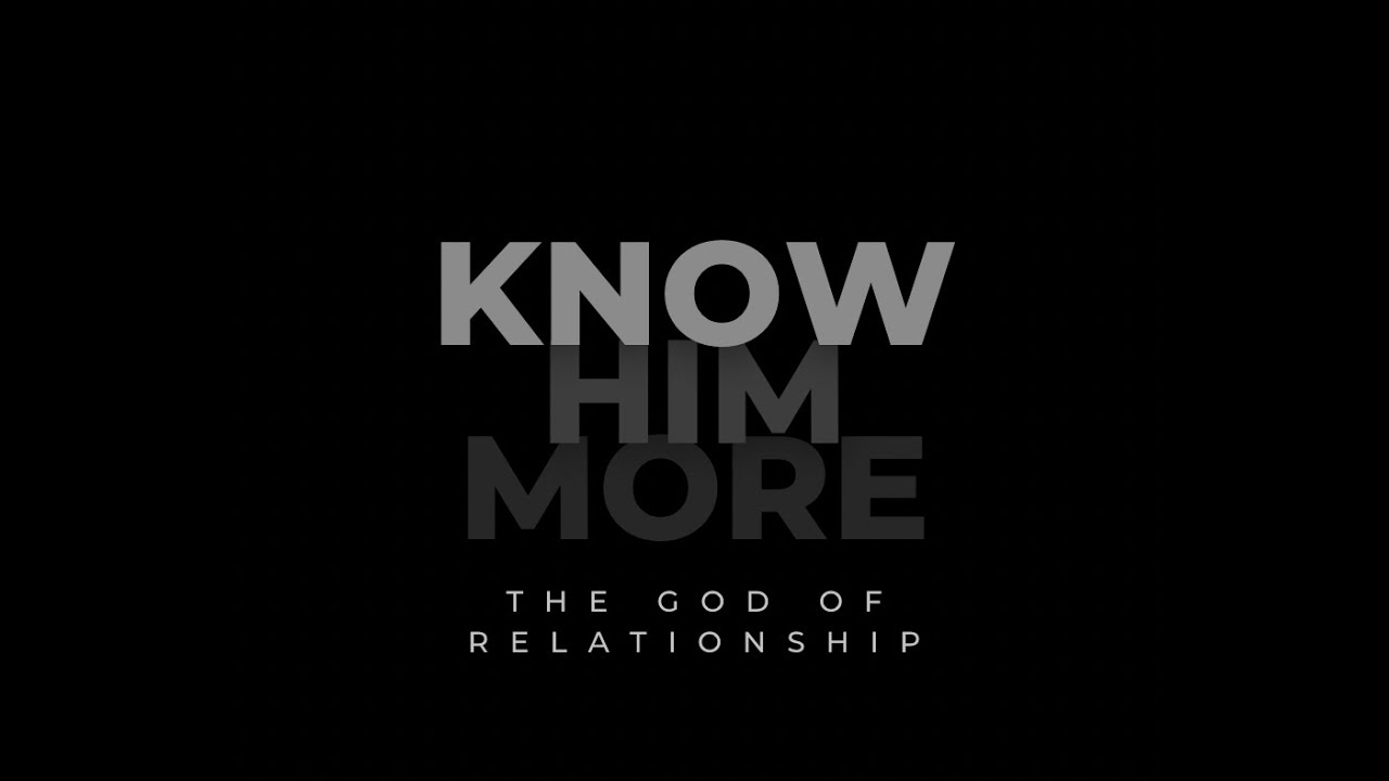 Know Him More - The GOD Of Relationship | Pastor Daron Blackmon - YouTube