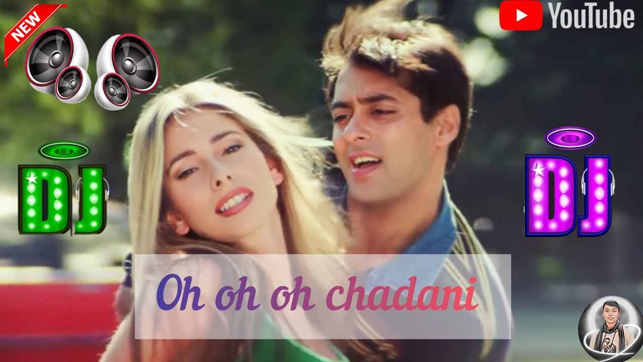 Oh Oh Oh Chandani || Salman Khan || Hindi Dj Remix Hard Bass Dj Mix ...