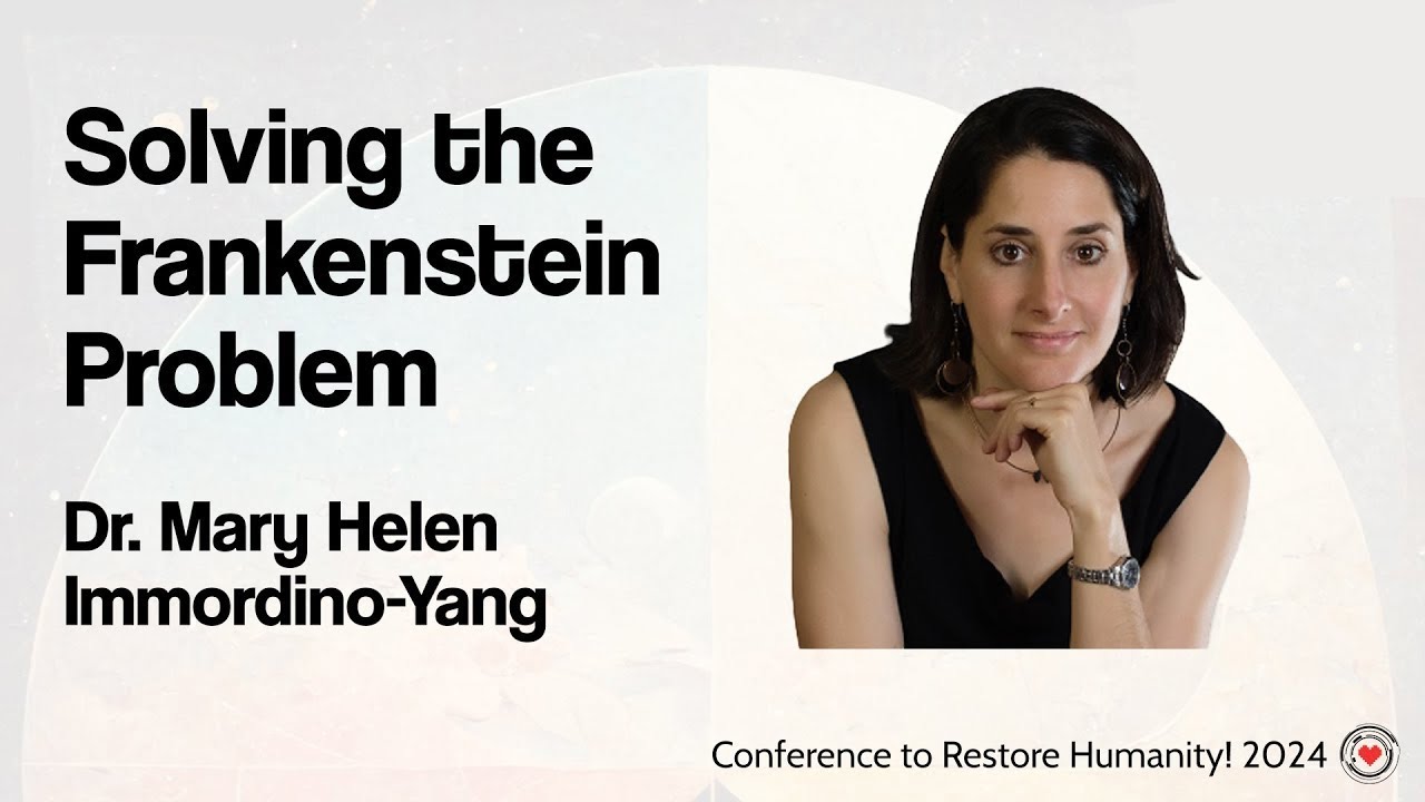 Keynote: Dr. Mary Helen Immordino-Yang | Solving the Frankenstein ...