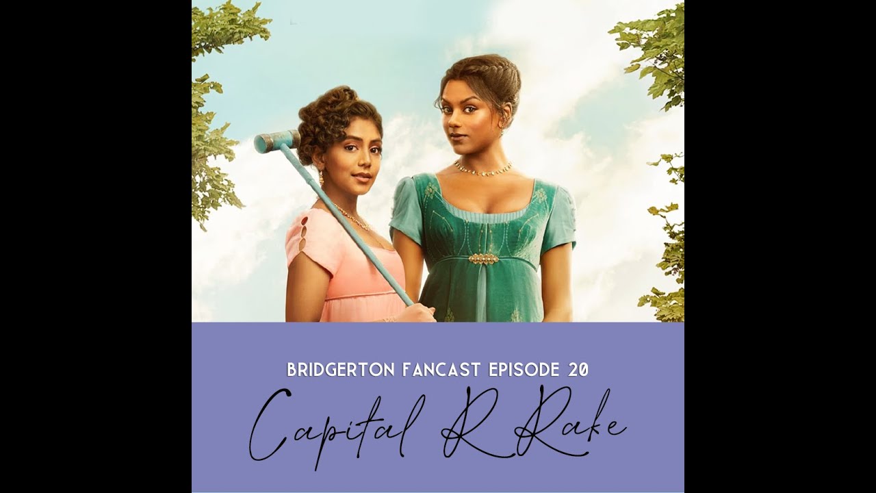 Bridgerton Fancast - Episode 20 - Capital R Rake - YouTube