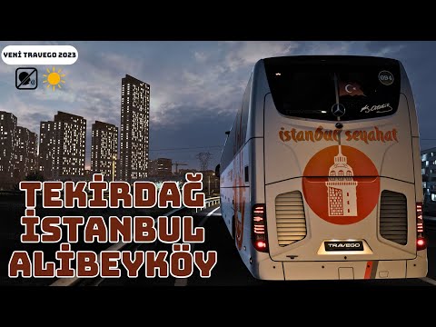 TEKİRDAĞ - İSTANBUL ALİBEYKÖY ~ GECE İSTANBUL BAŞKA GÜZEL! - YENİ TRAVEGO 2023 - YKS TR MAP - ETS 2