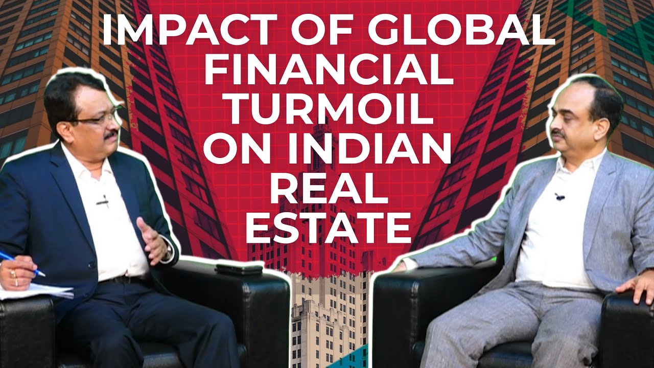 Impact Of Global Financial Turmoil On Indian Real Estate - YouTube
