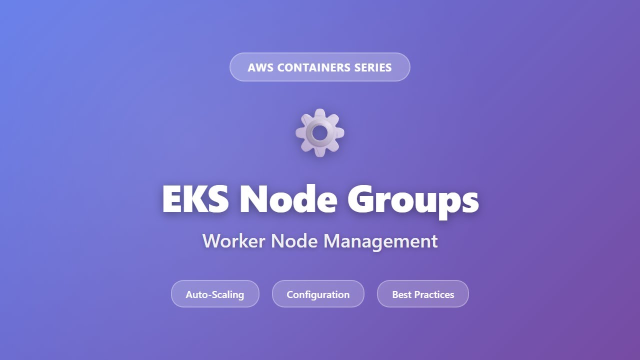 EKS Node Groups Explained: Worker Node Management & Configuration ...