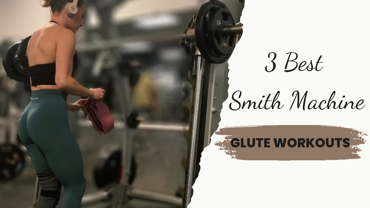 3 BEST SMITH MACHINE GLUTE WORKOUTS + GROCERY HAUL & HAIR MASK! - YouTube