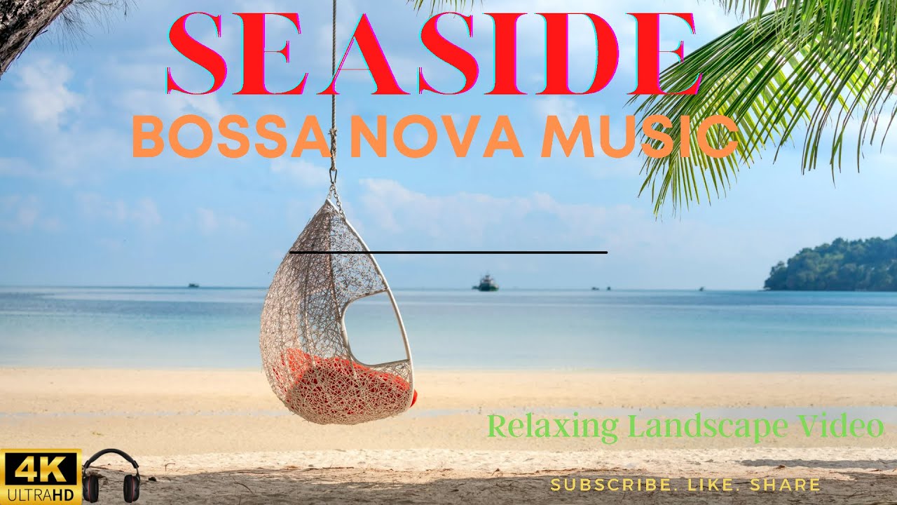Bossa Nova Beach Seaside Cafe Ambience. Relaxing Bossa Nova Music with ...