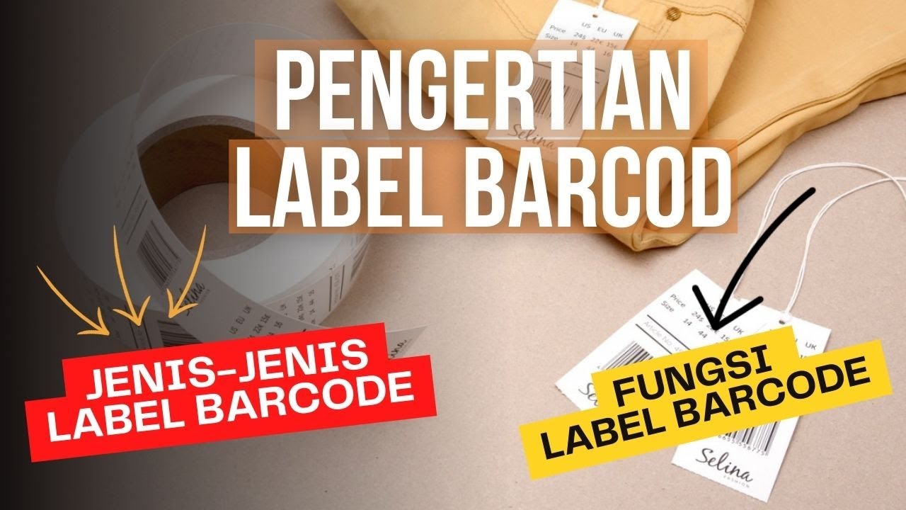 Pengertian dari LABEL BARCODE serta fungsi dan jenisnya. - YouTube