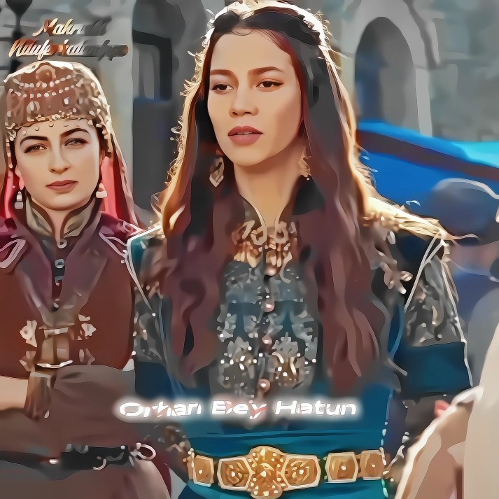 Orhan Bey Hatunu Holofira Hatun 😉🤙 | Holofira Osman Orhan Alaeddin Gonca Fatma Halime Bala ...