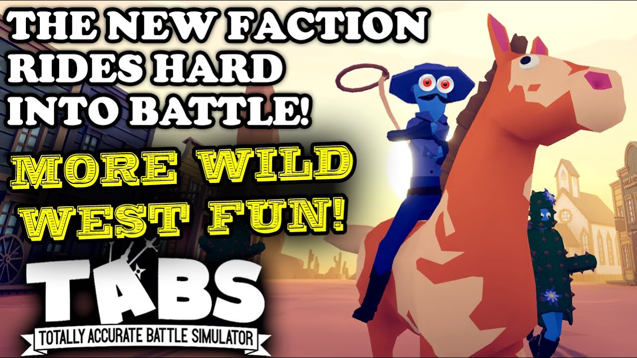 MORE WILD WEST TABS ACTION! RIDIN' & ROPIN' TIME! – Let's Play TABS ...