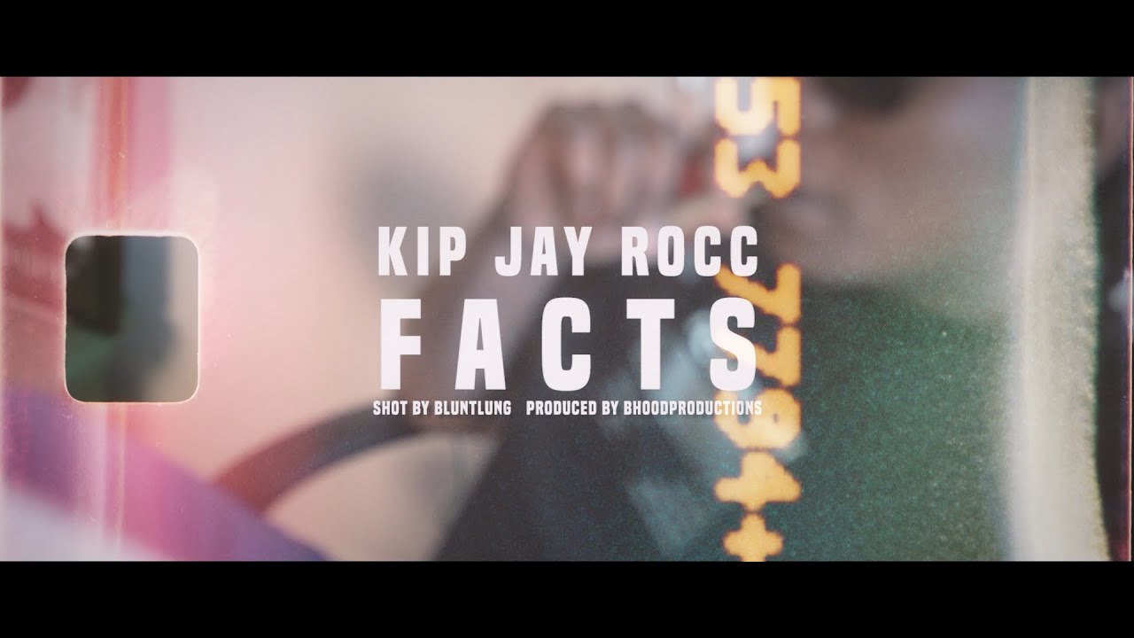 KIP JAY ROCC - FACTS (MUSIC VIDEO) - YouTube