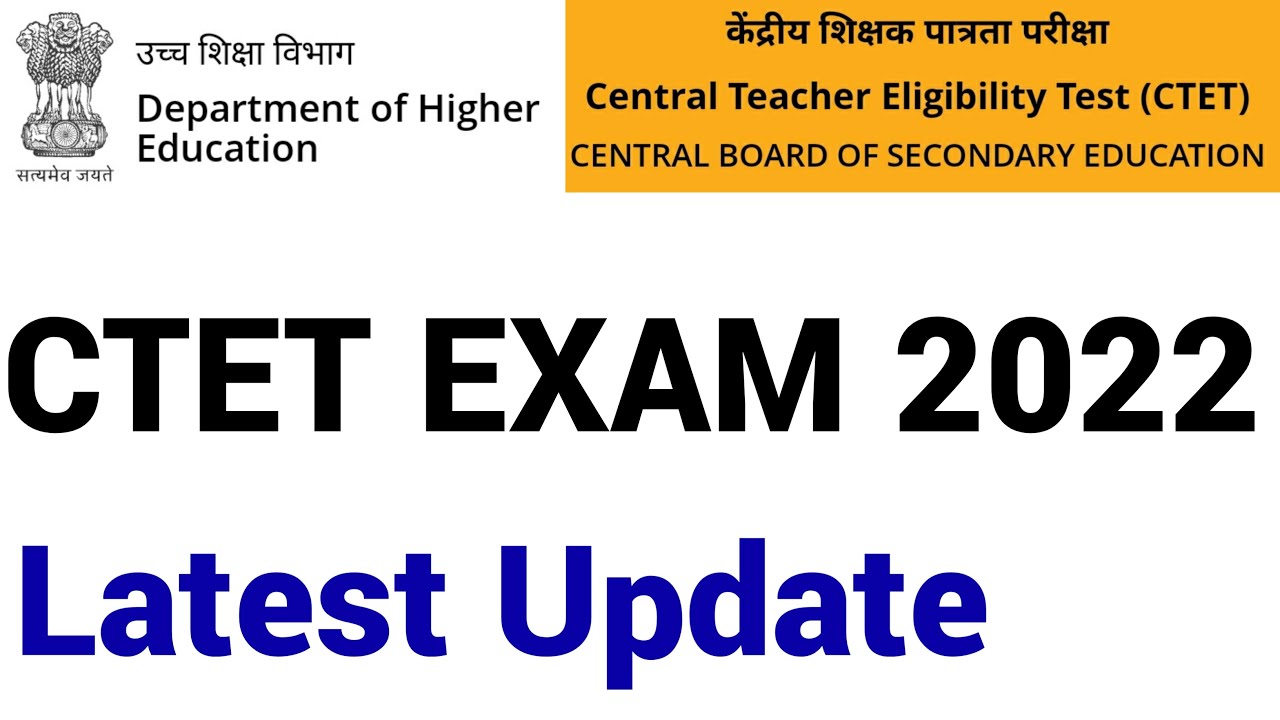 CTET NOTICE & EXAM 2022 II LATEST UPDATE I Central Teacher Eligibility ...