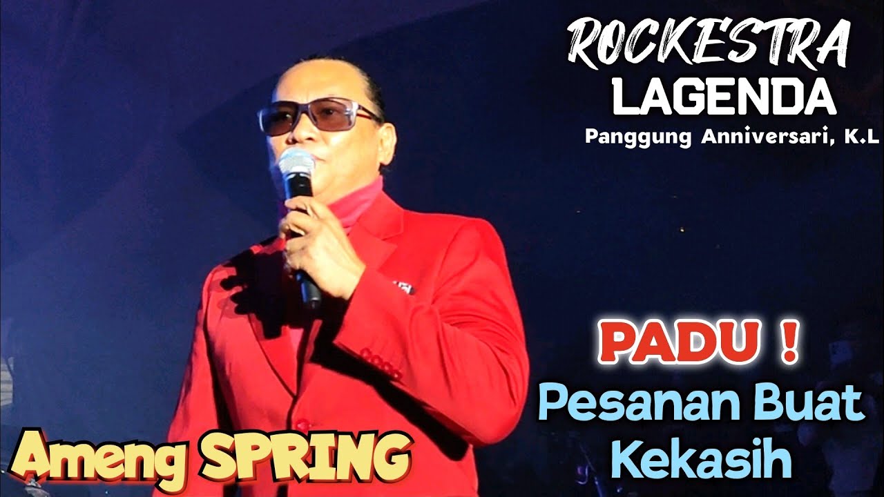 🔥PESANAN BUAT KEKASIH..Padu AMENG SPRING 🔴Live Konsert ROCKESTRA ...