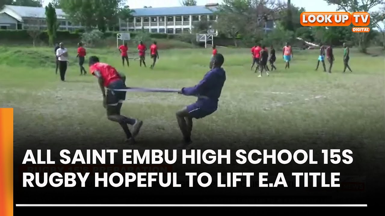 All Saint Embu High School 15s Rugby Hopeful To Lift E.A Title - YouTube