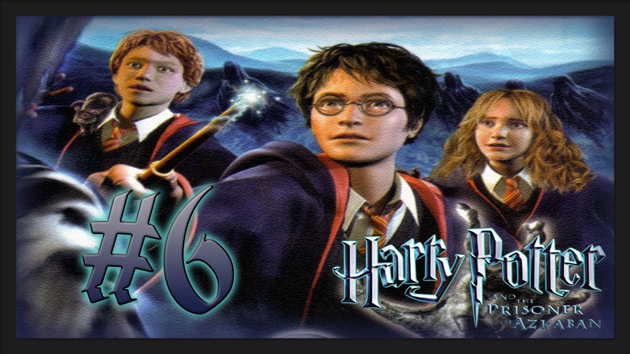 Harry Potter and the Prisoner of Azkaban | Walkthrough | Part 6 ...